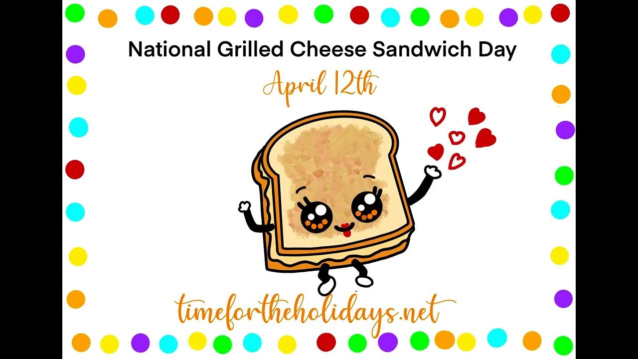 Happy National Grilled Cheese Sandwich Day! April 12th - YouTube