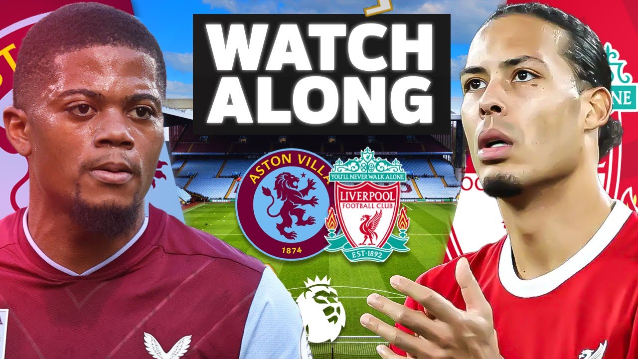 Aston Villa vs Liverpool Watch-Along Live | Will We Turn Up?? - YouTube