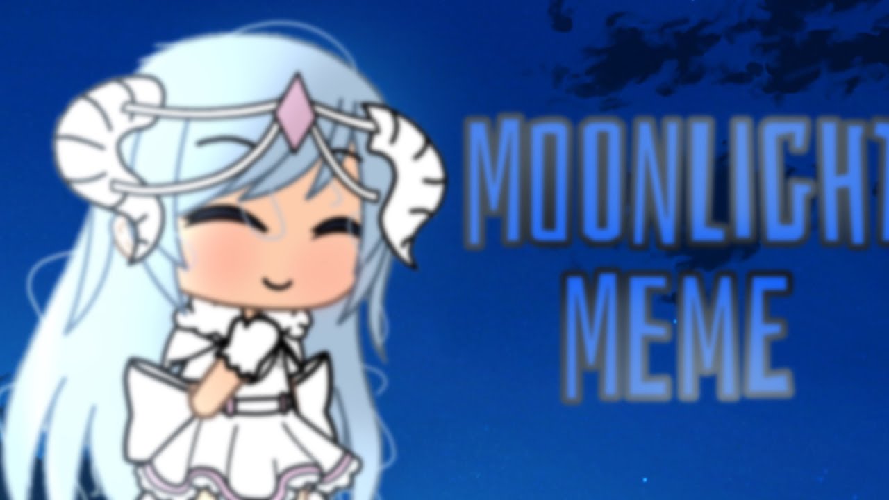 ~Moonlight Meme~ - YouTube