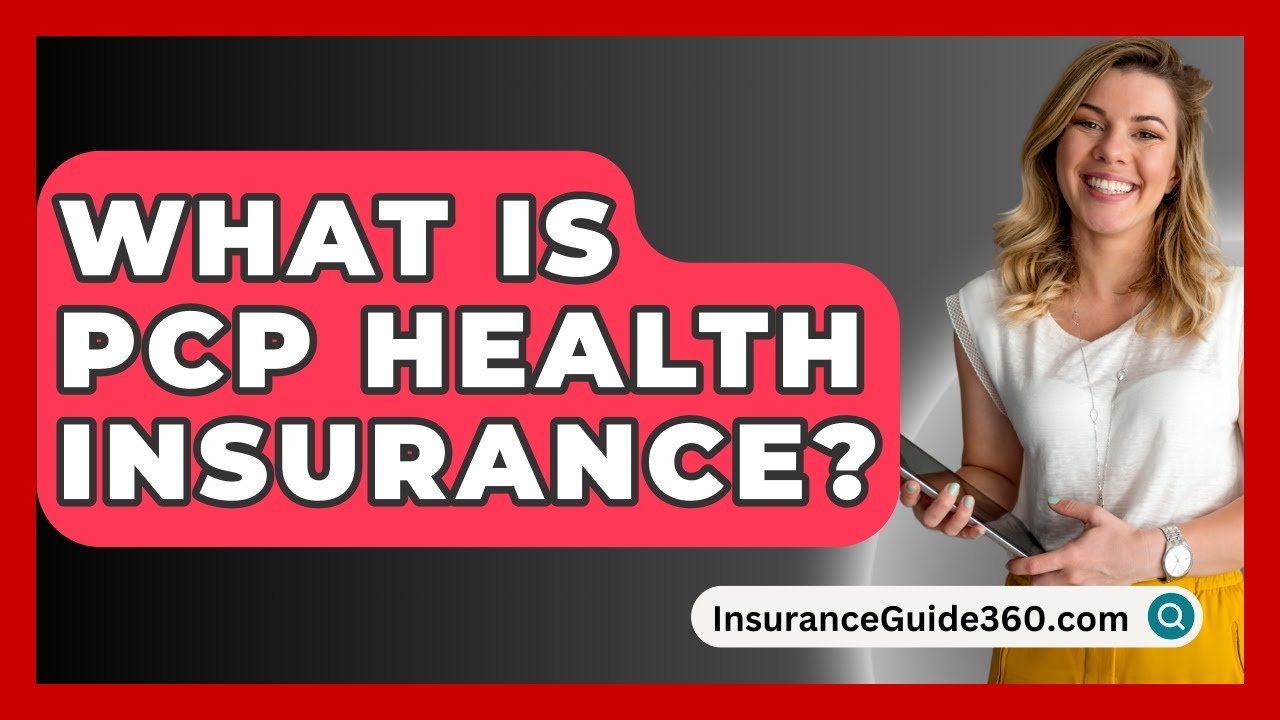 What Is PCP Health Insurance? - InsuranceGuide360.com - YouTube