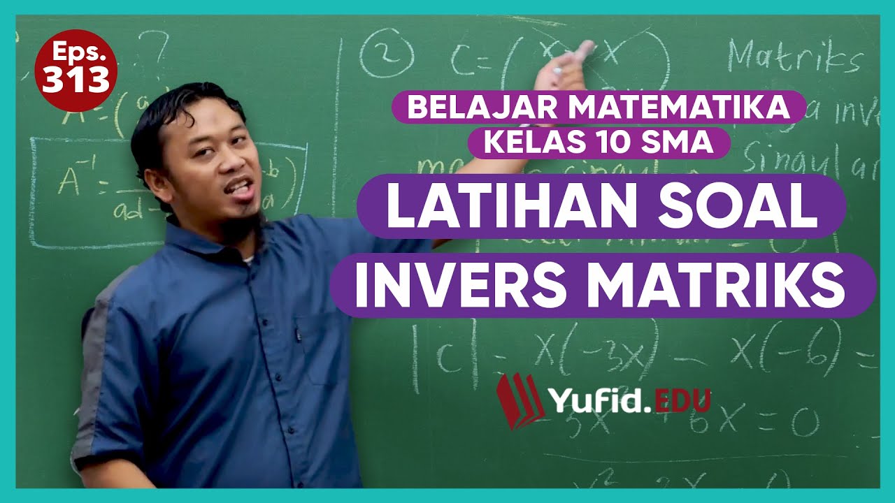 64. Latihan Soal Invers Matriks 2x2 - Belajar Matematika Kelas 10 - Kak ...