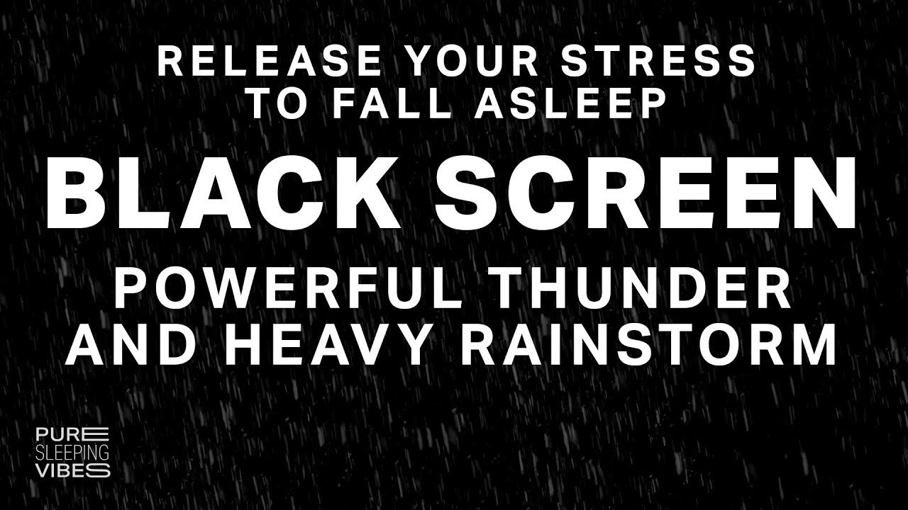 Powerful Thunder and Heavy Rainstorm - Black Screen - Overcome Stress ...