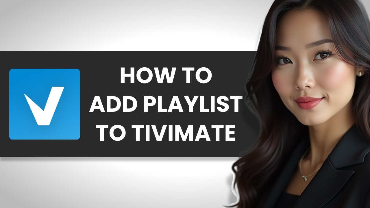 How To EASILY Add Playlist to Tivimate (FULL GUIDE) - YouTube