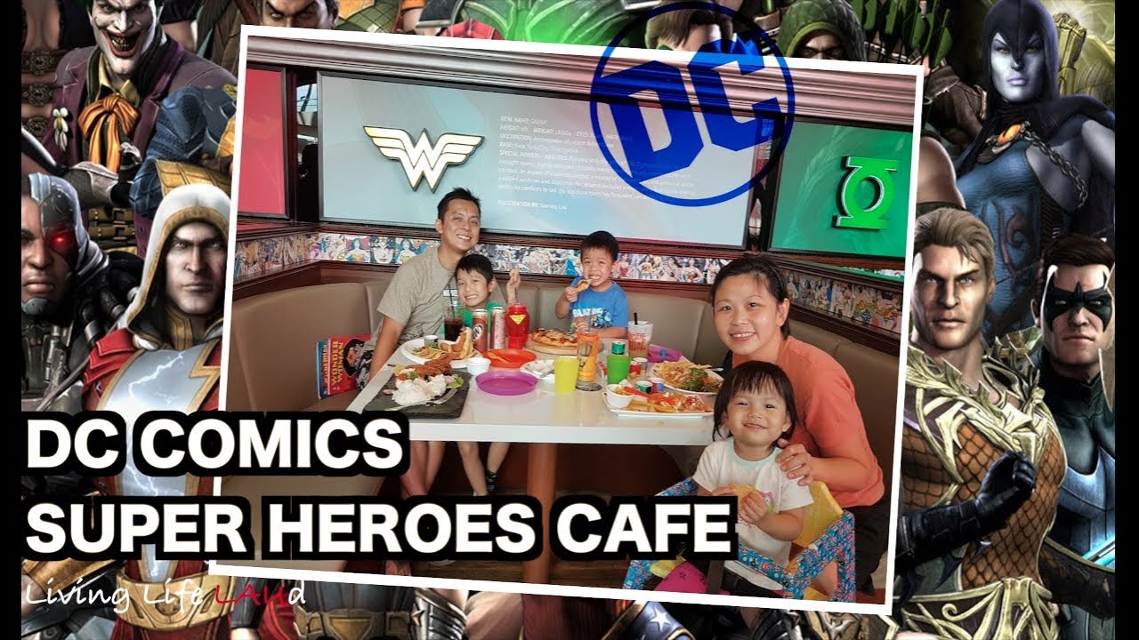 DC COMICS SUPER HEROES CAFE | Living Life LAUd - YouTube