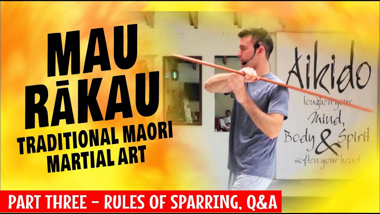 Mau Rākau: Traditional Māori Martial Art (Part Three) Rules Of Sparring ...