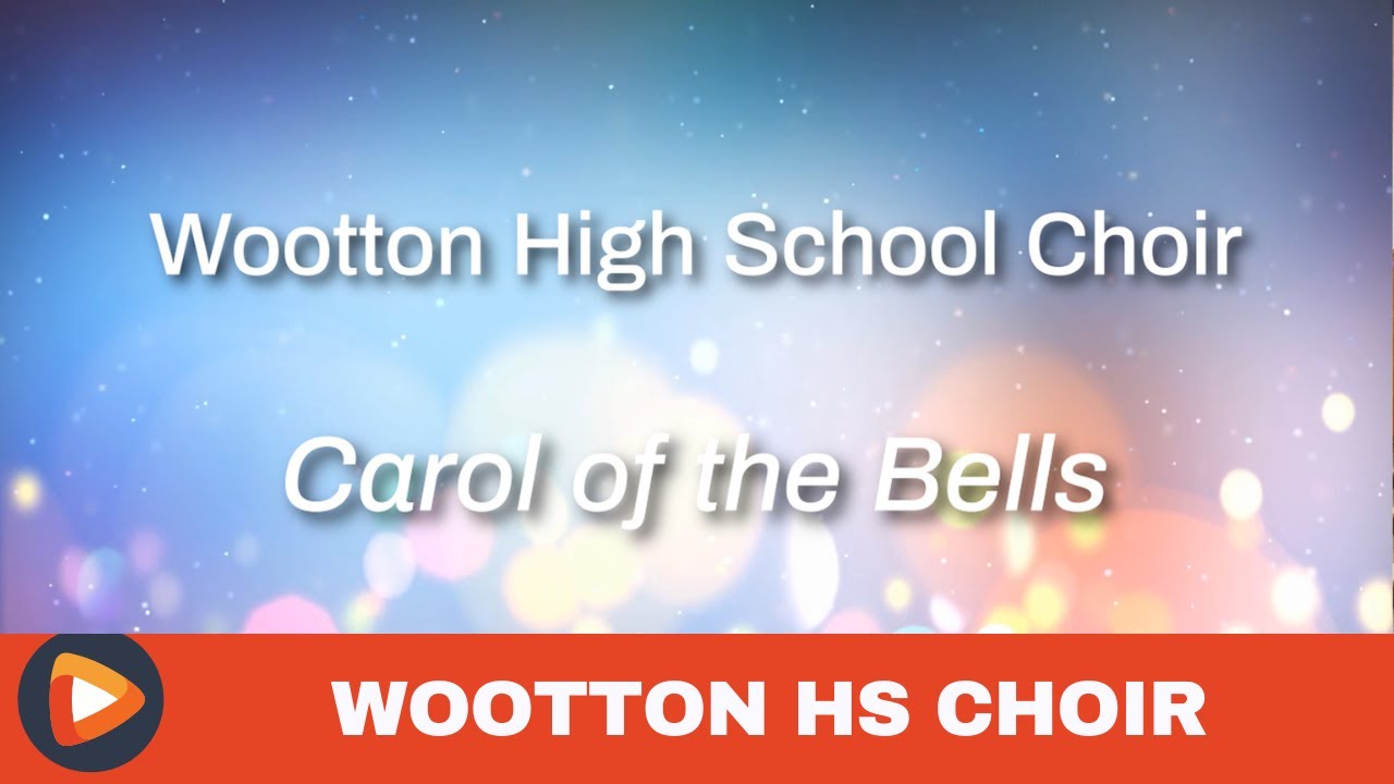 Wootton High School Choir Performs Carol of the Bells - YouTube