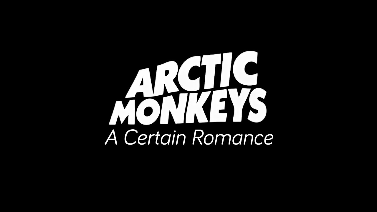 Artick Monkeys / A certain romance lyrics - YouTube