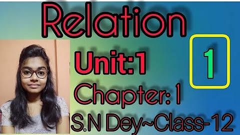 Relation S.N Dey~Class-12||Full Chapterwise Solution. - YouTube
