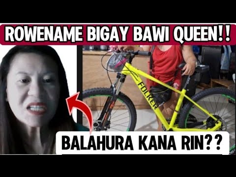 BIGAY BAWI QUEEN ROWENAME MAKINIG KA!! MANIGAS KA SA BISEKLETA!! - YouTube