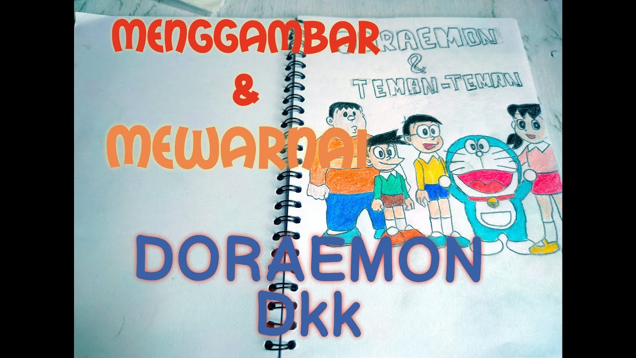 Menggambar & Mewarnai DORAEMON DAN TEMAN-TEMAN - YouTube