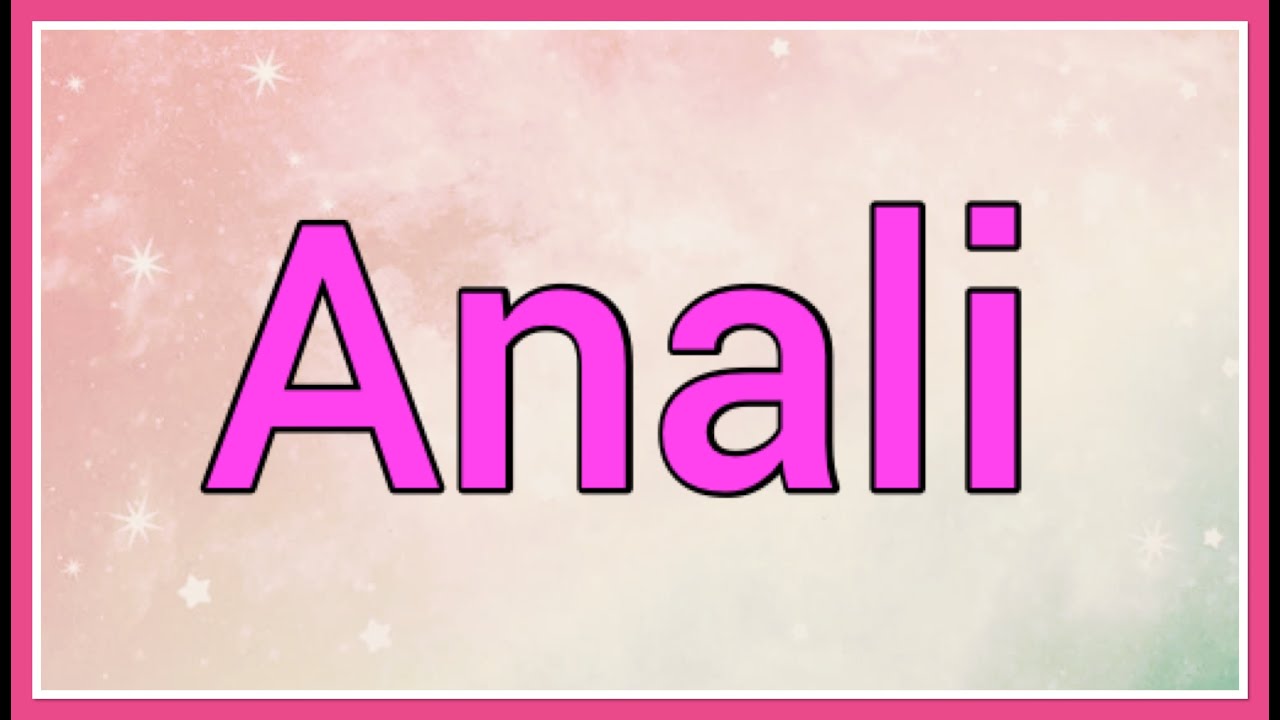 Anali | Name Origin Meaning - YouTube