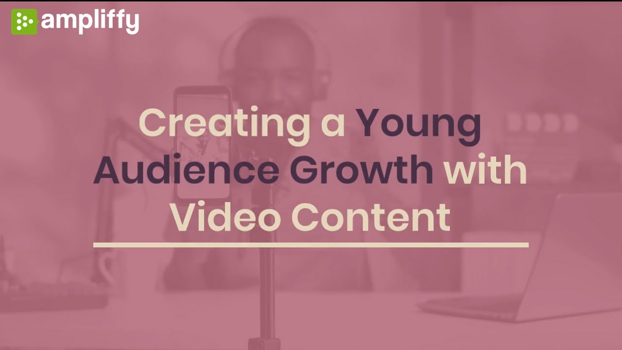 Creating A Significant Young Audience Growth With Video Content - YouTube