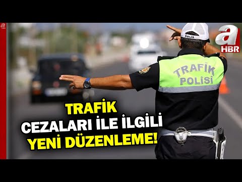 Trafik Cezaları İle İlgili Yeni Düzenleme! Teklif TBMM Genel Kuruluna Geliyor... | A Haber
