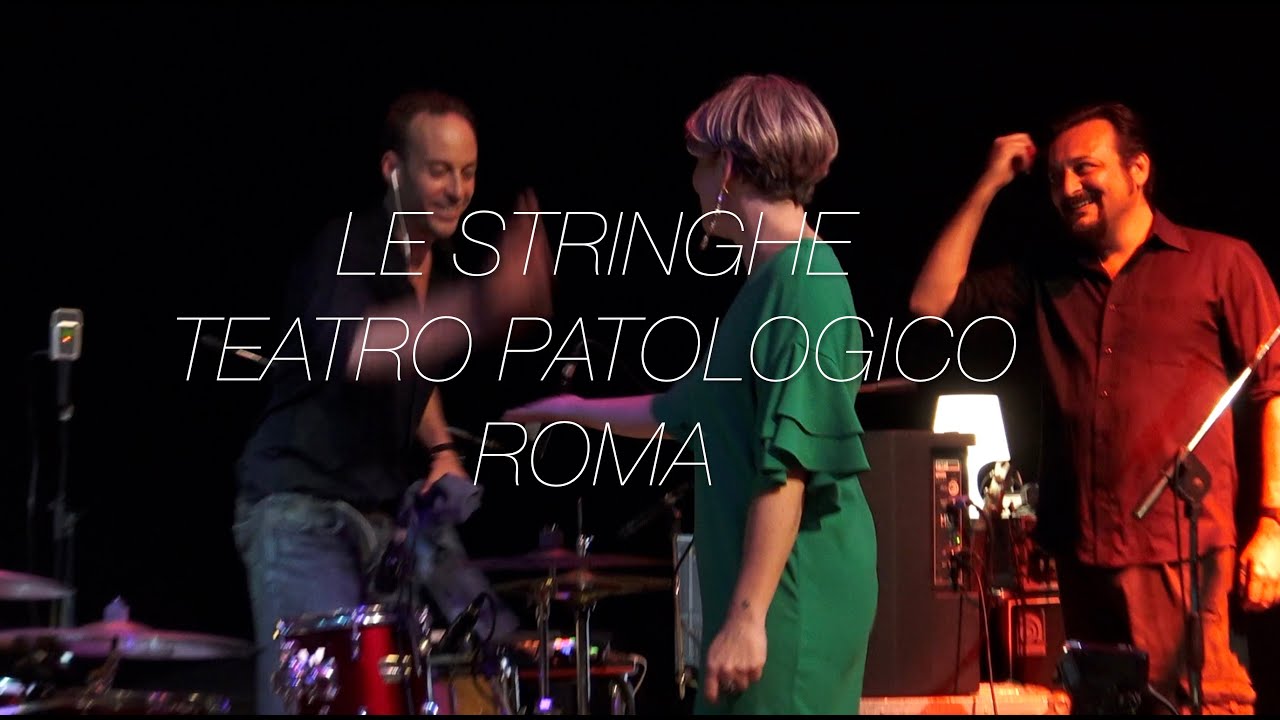 LE STRINGHE Teatro Patologico 23 apr 2017 - YouTube