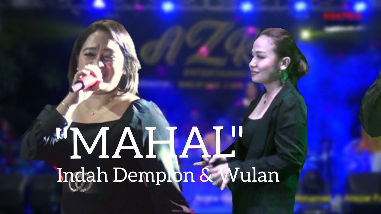 MAHAL/ Artis :Indah & Wulan / Ksatria videografy - YouTube