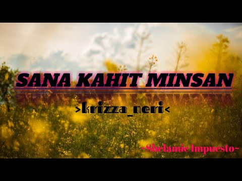 Sana kahit minsan Krizza neri /lyrics - YouTube