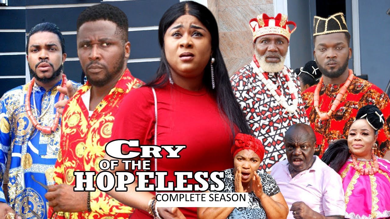 CRY OF THE HOPELESS(COMPLETE SEASON) 2021 LATEST TRENDING NOLLYWOOD ...