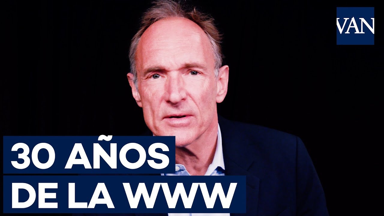 Mensaje de Tim Berners-Lee por los 30 años de la WWW - YouTube