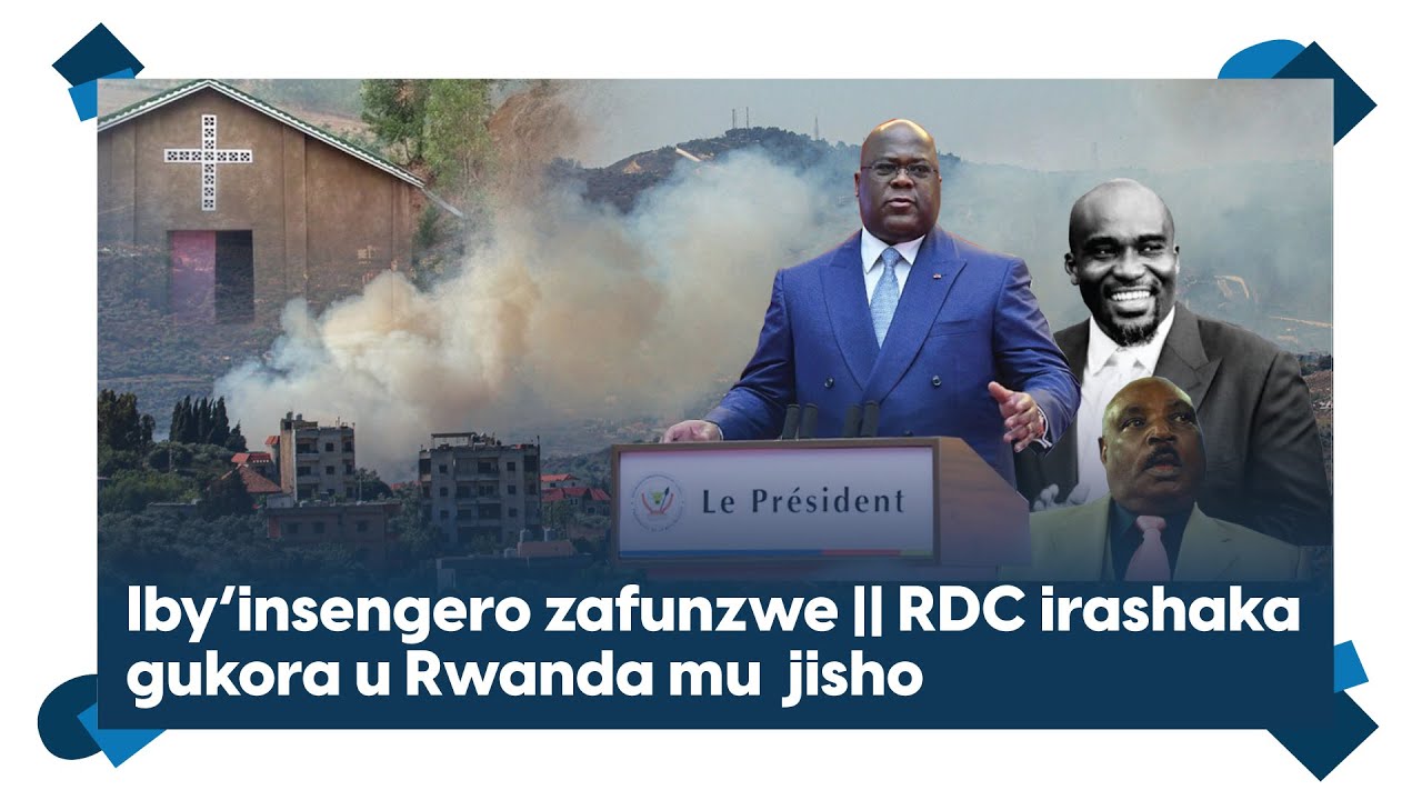 Iby'insengero zafunzwe || RDC iracyashaka gukora u Rwanda mu jisho ...