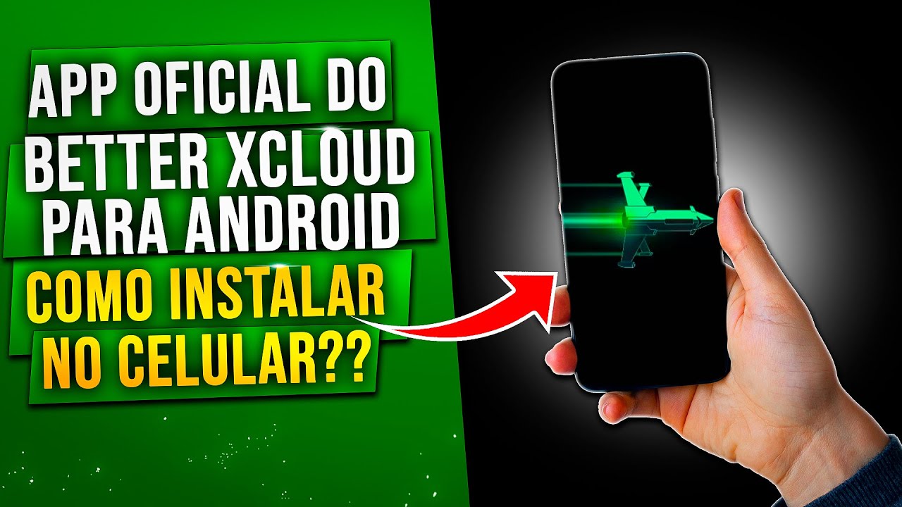 MUITO MELHOR!! APP OFICIAL do BETTER XCLOUD para ANDROID, COMO INSTALAR?? - YouTube