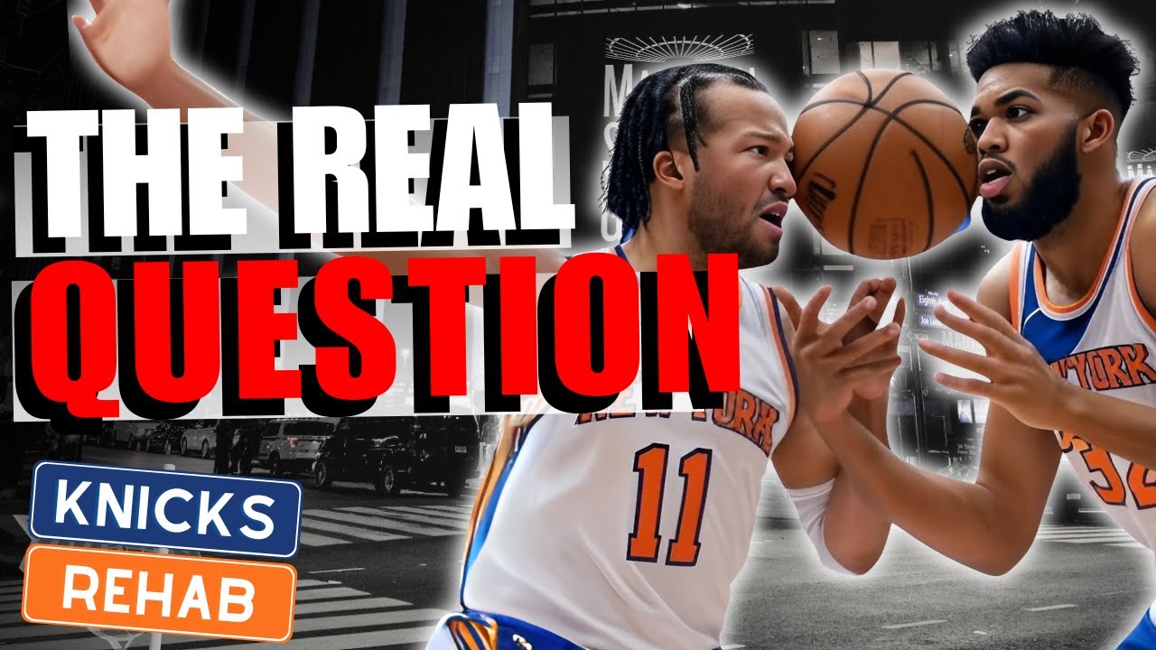 KNICKS CONFUSION | WHO IS THE NUMBER 1 OPTION? | KNICKS REHAB - YouTube