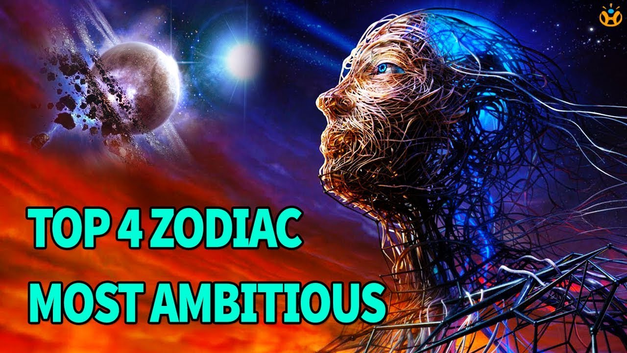 The 4 Most Ambitious Zodiac Signs - Definitely takes place - YouTube