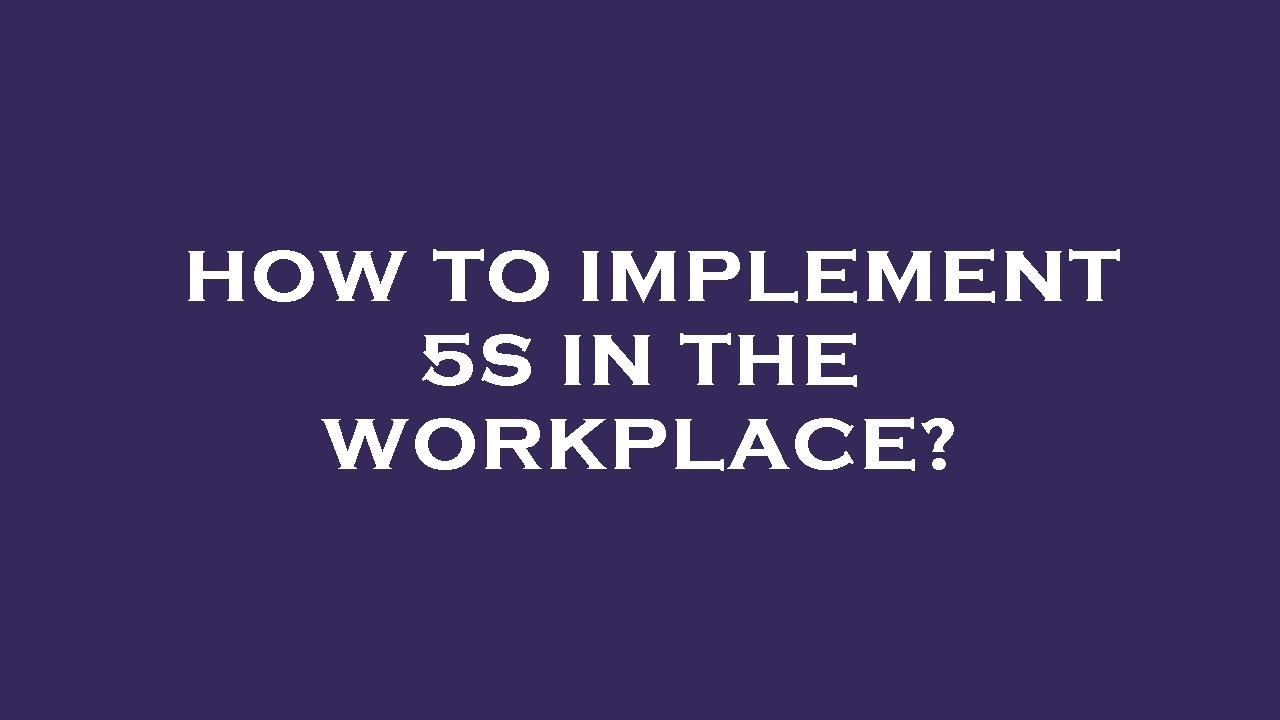 How to implement 5s in the workplace? - YouTube