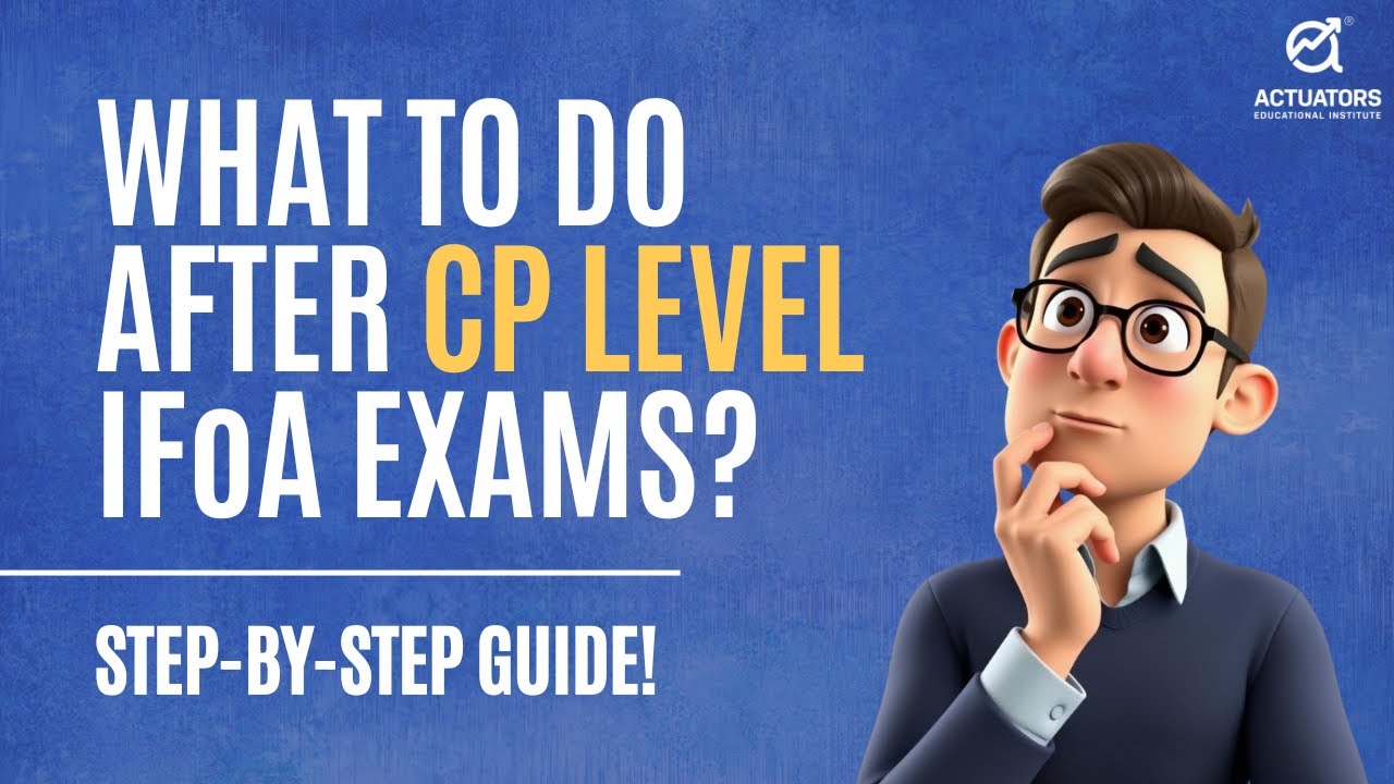 What to Do After CP Level IFoA Exams? Here's Your Next Step! Watch Till ...