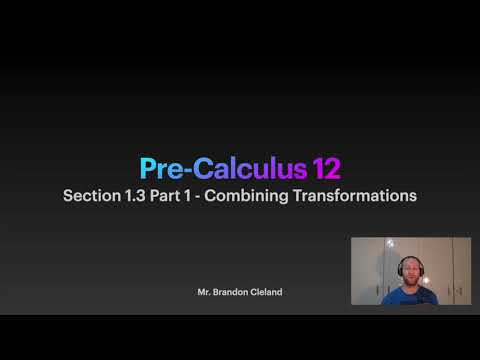 Pre-Calculus 12 - Section 1.3 Part 1 - Combining Transformations - YouTube
