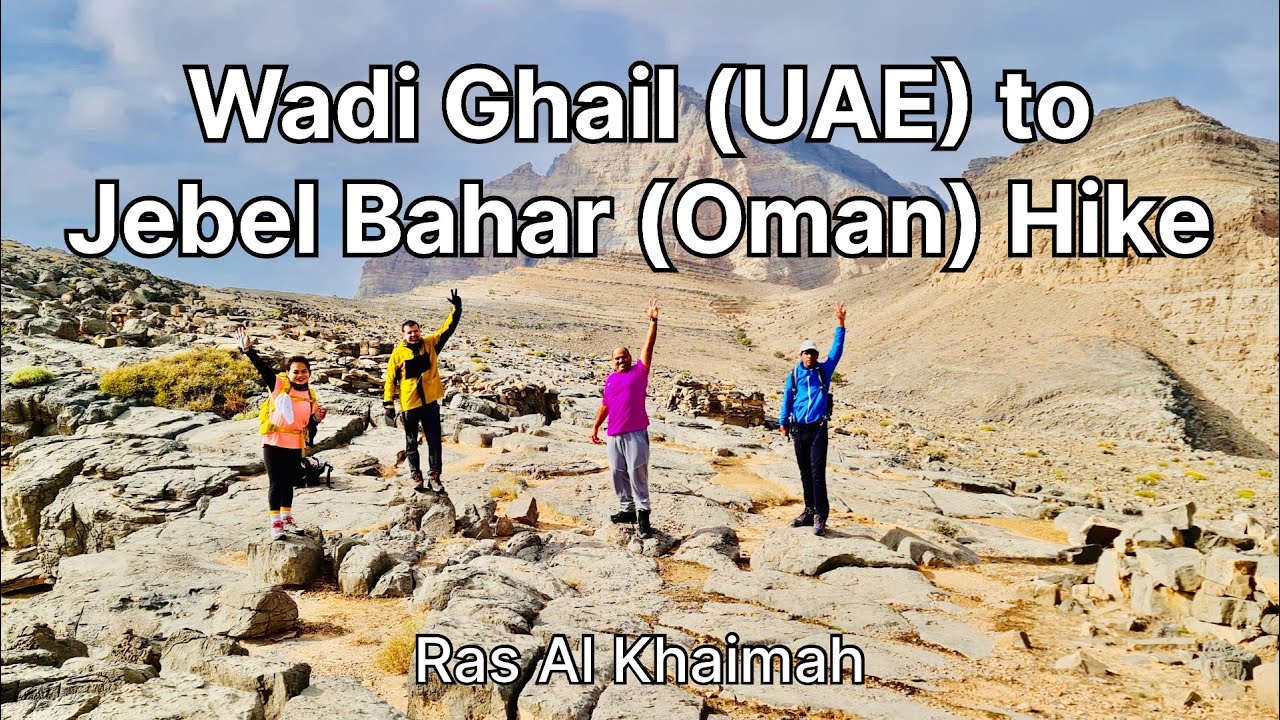 Wadi Ghail (UAE) to Jebel Bahar (Oman) Hiking with subtitle - YouTube