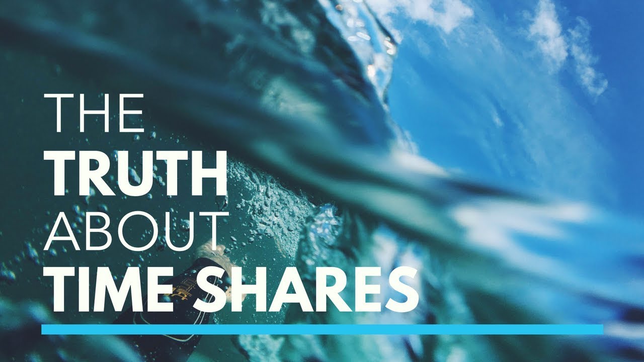 The Truth About Time Shares - YouTube