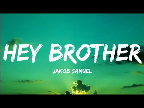 Jakob Samuel- Hey Brother (Lyrics Video) - YouTube