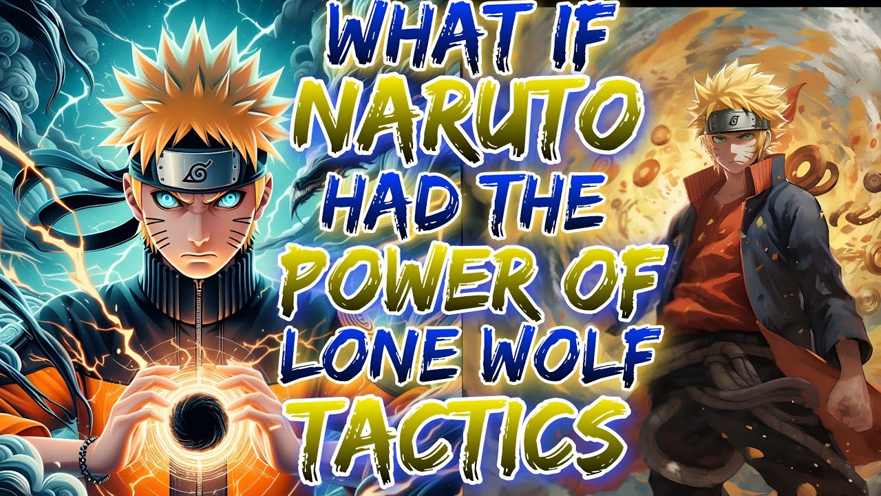 What If Naruto Had the Power of Lone Wolf Tactics | The Solo Combat ...