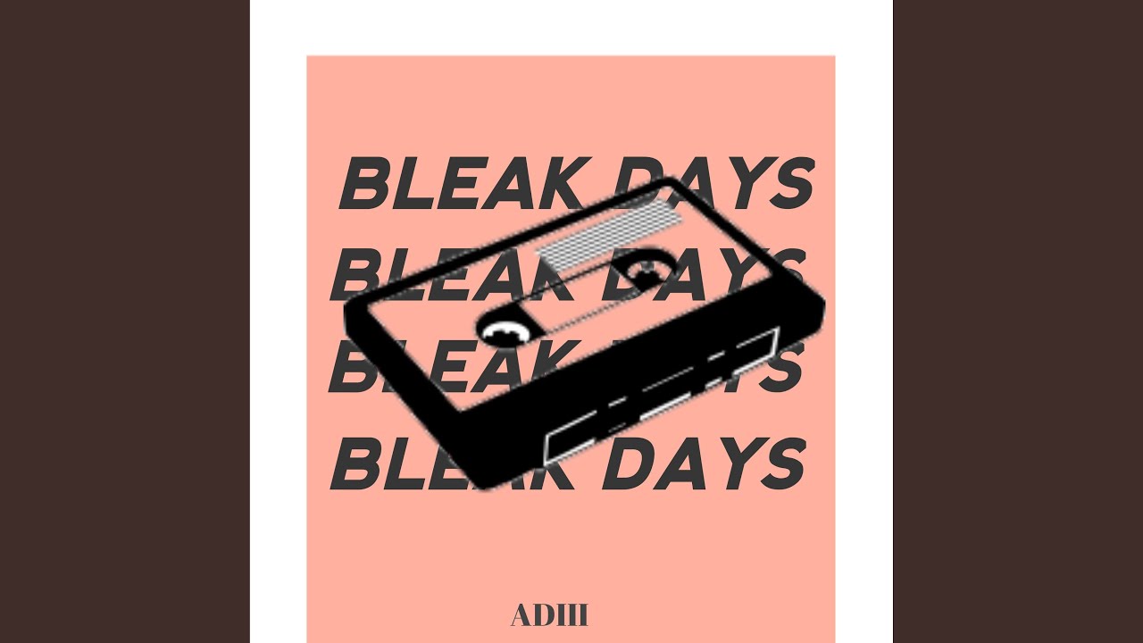 Bleak Days YouTube bleak-days-youtube