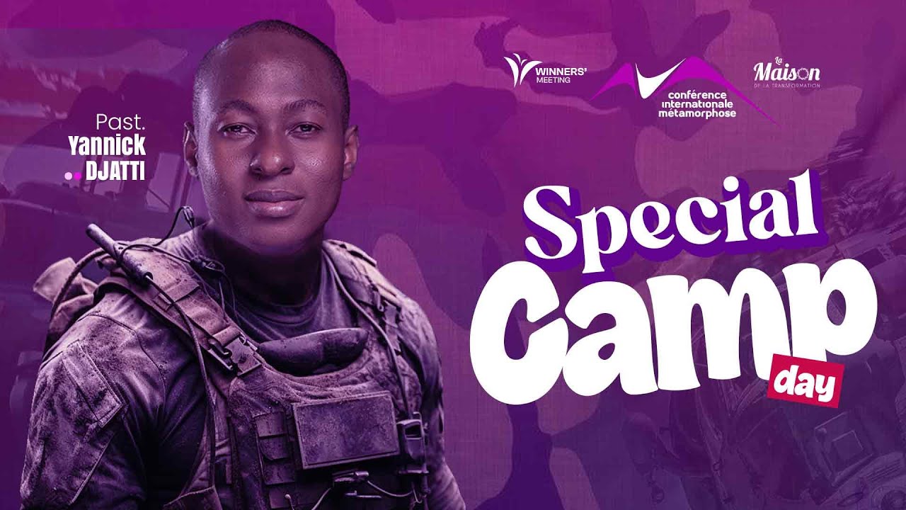 CONFERENCE INTERNATIONALE CIME | SPECIAL CAMP DAY Avec le Past. Yannick ...