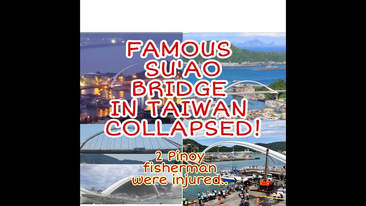 THE FAMOUS BRIDGE IN YILAN TAIWAN COLLAPSED!/FEW PINOYS WERE INJURED ...