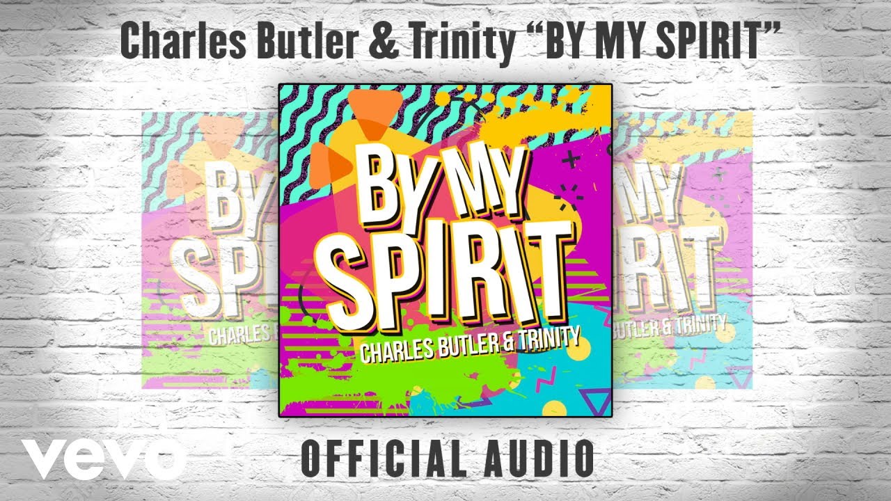 Charles Butler & Trinity - By My Spirit (Official Audio) ft. Coko - YouTube