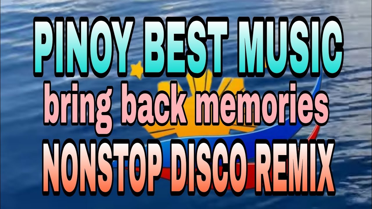 PINOY BEST MUSIC NONSTOP DISCO REMIX - YouTube