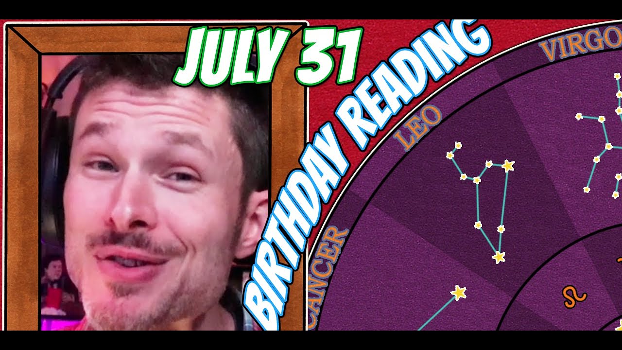 'Secret Language of Birthdays' July 31 Birthday Reading 🥂🍾 - YouTube