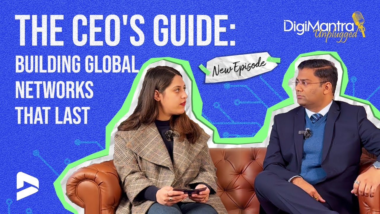 The CEO's Guide: Building Global Networks That Last | DigiMantra ...
