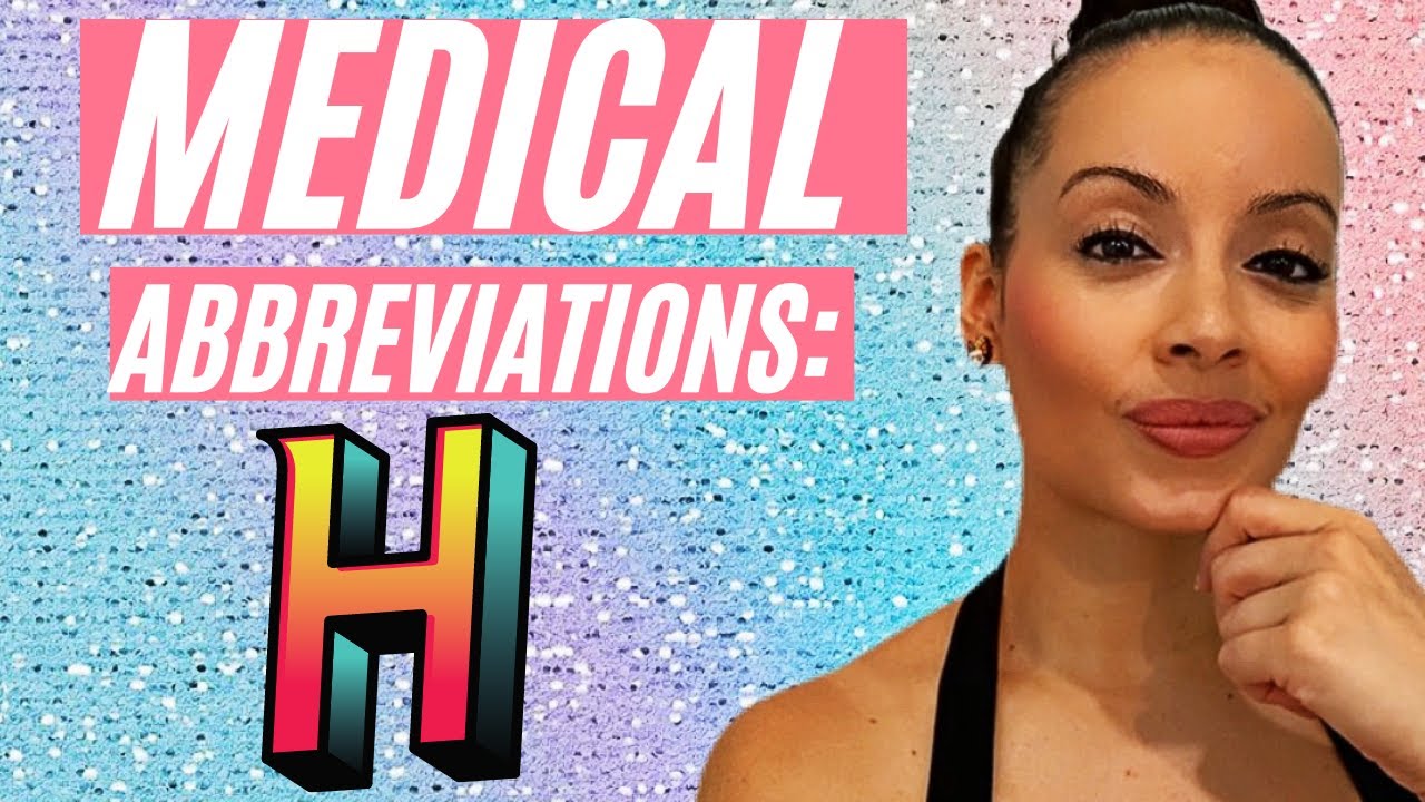 Medical Abbreviations Letter H - YouTube