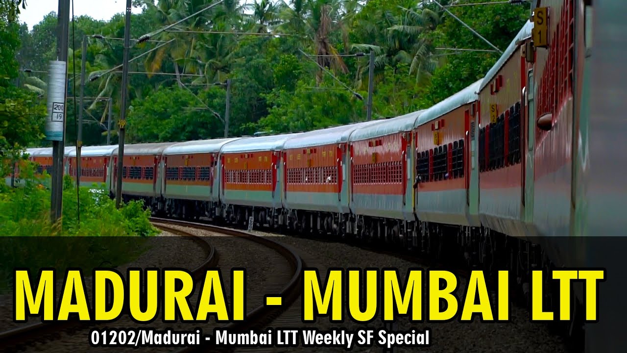 MADURAI TO MUMBAI LTT JOURNEY. 01202/Madurai - Mumbai LTT Weekly SF ...
