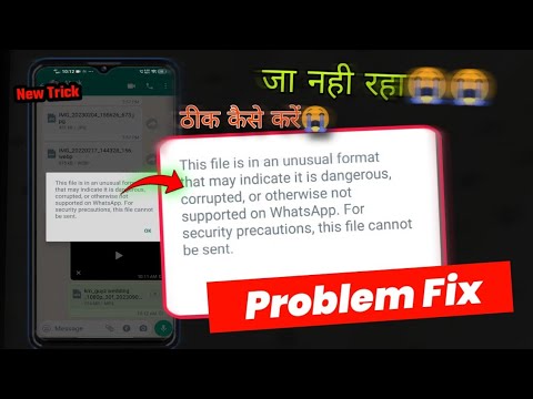 this file is in an unusual format that may indicate it is dangerous in whatsapp problem fix | solve