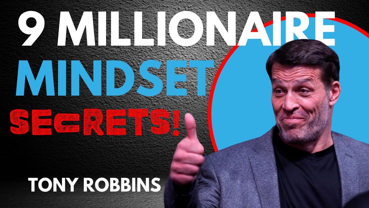 9 Millionaire Mindset Secrets by Tony Robbins (MUST WATCH) - YouTube
