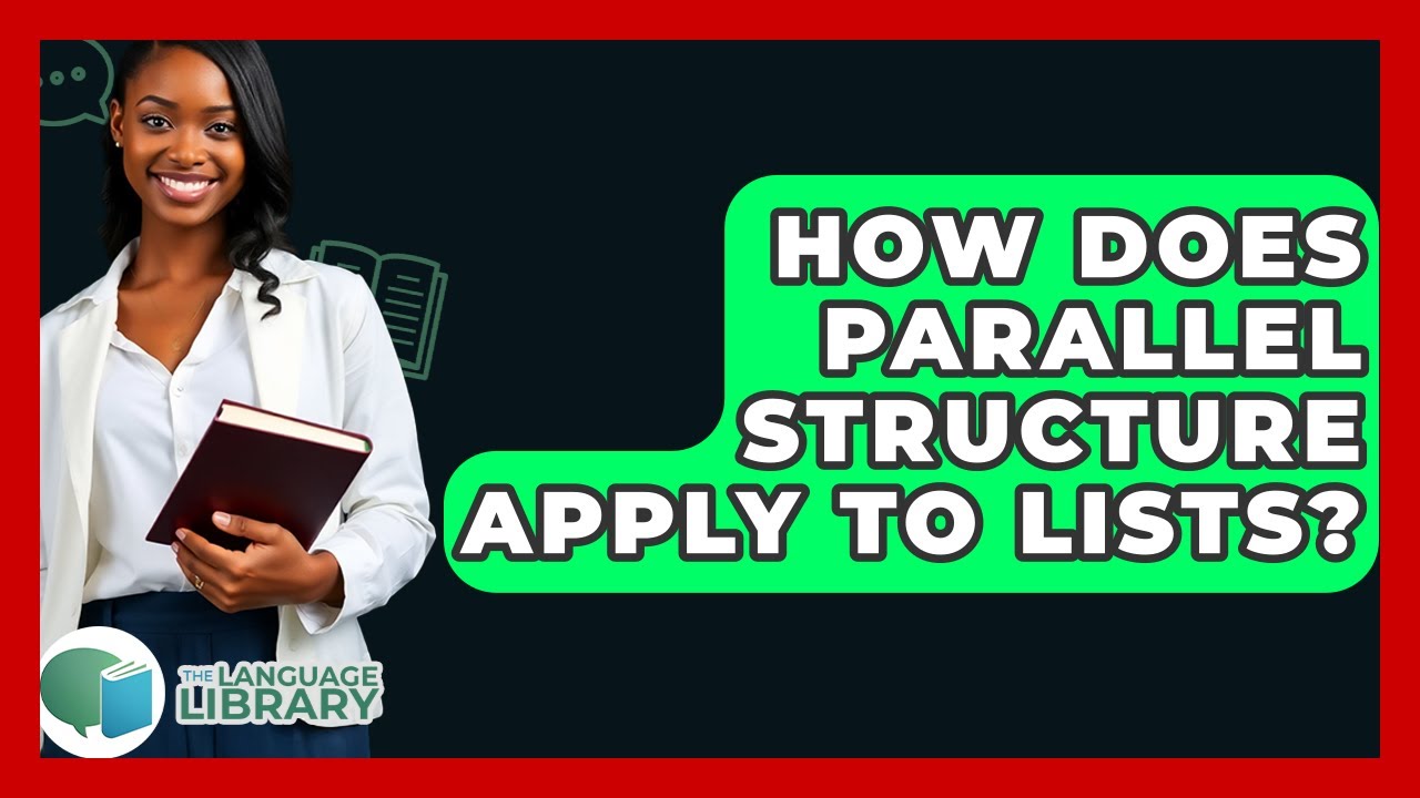 How Does Parallel Structure Apply To Lists? - The Language Library ...