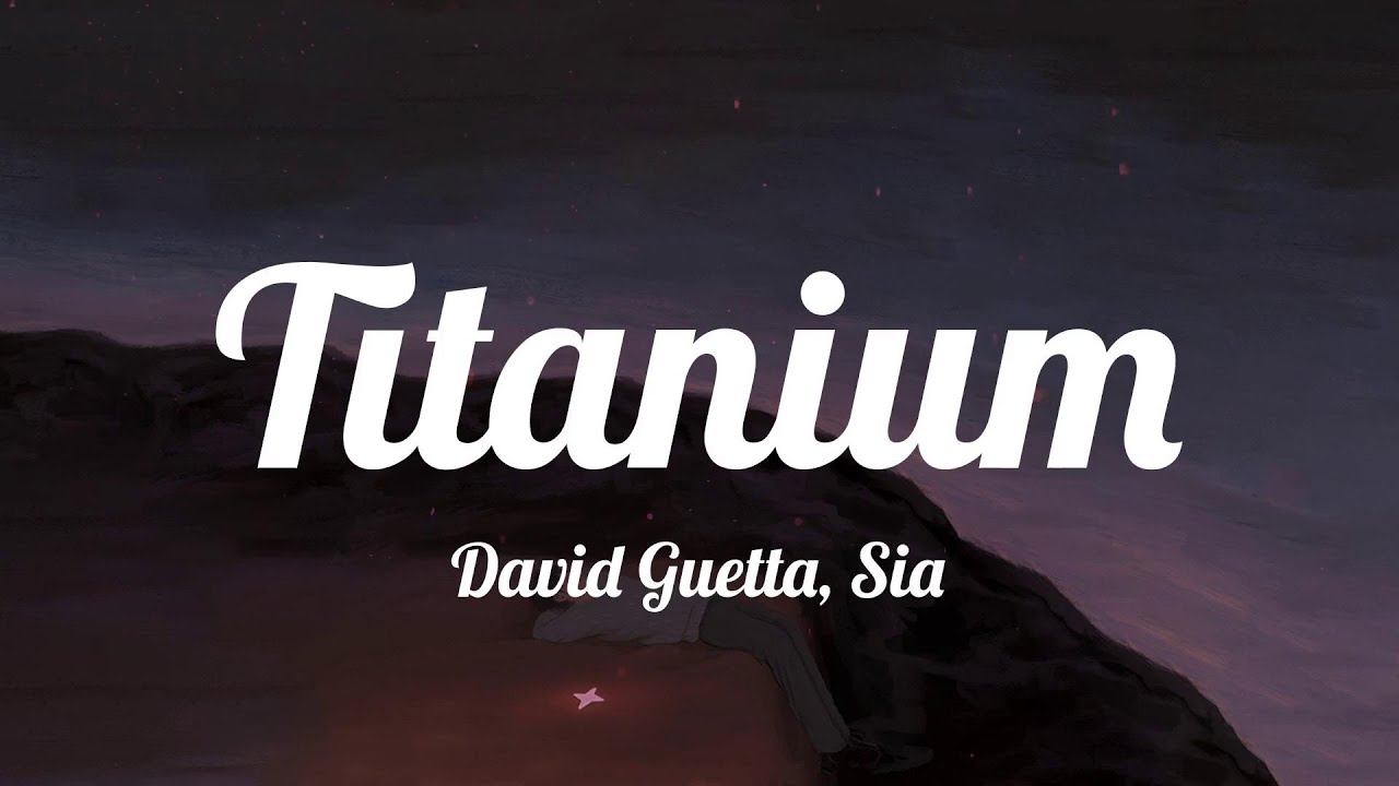 David Guetta, Sia - Titanium (Lyrics) - YouTube