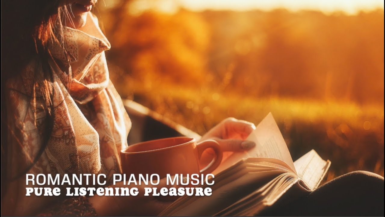 Romantic soft easy listening piano music for relaxing, work and study ...