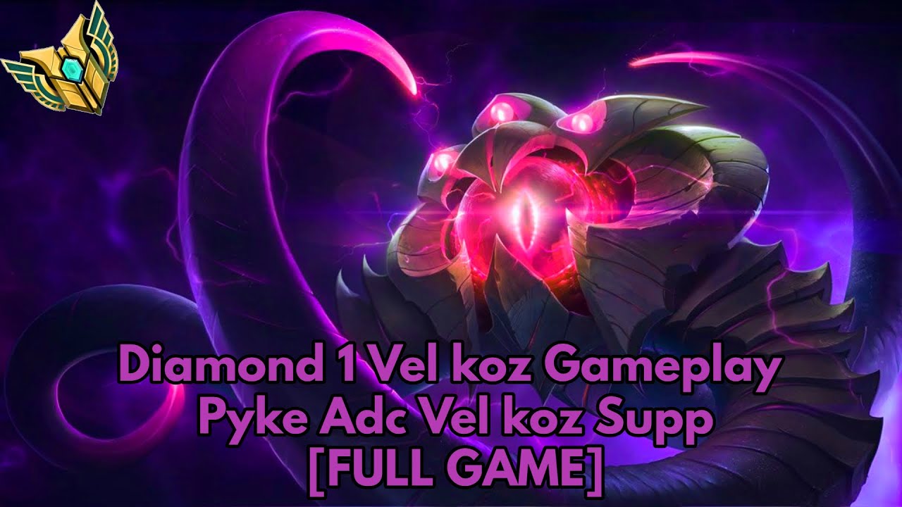 Diamond 1 Vel koz Gameplay - Pyke Adc Vel koz Supp [FULL GAME] - YouTube