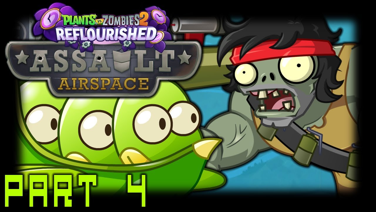 PVZ2: Reflourished - Assault Airspace (Part 4) || I Actually Feel ...