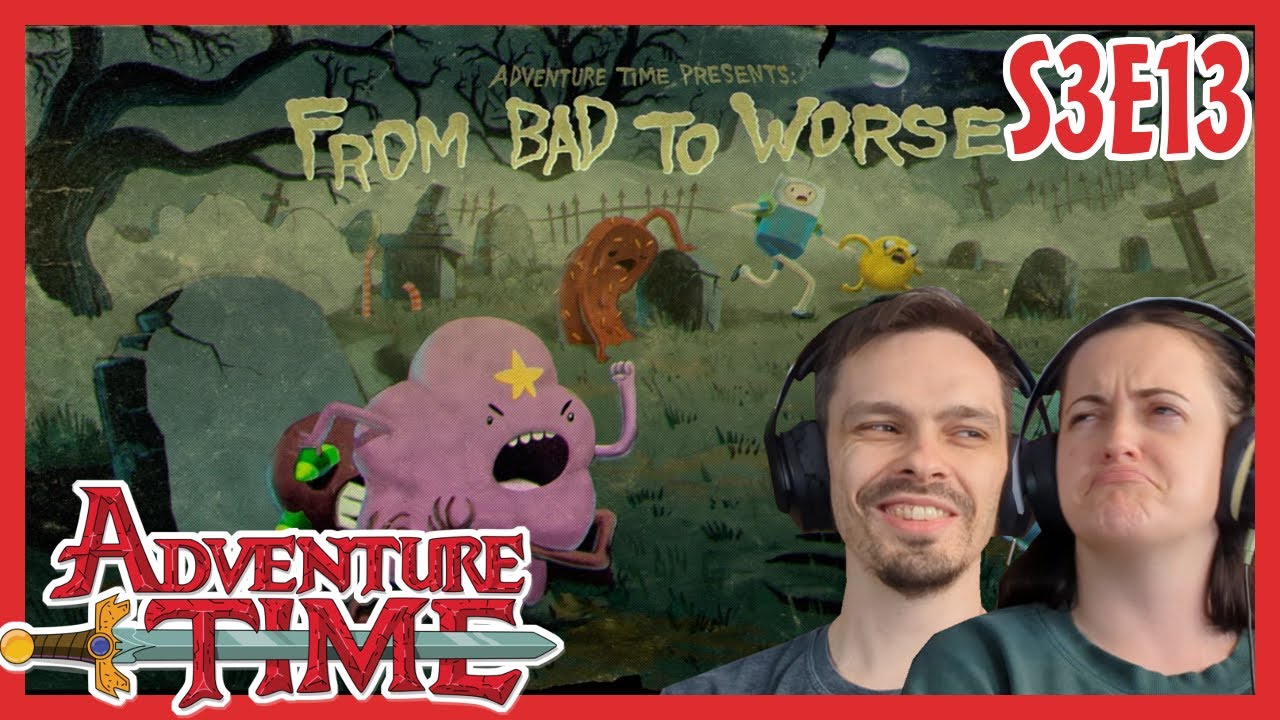 Adventure Time REACTION // Season 3 Episode 13 // From Bad to Worse ...